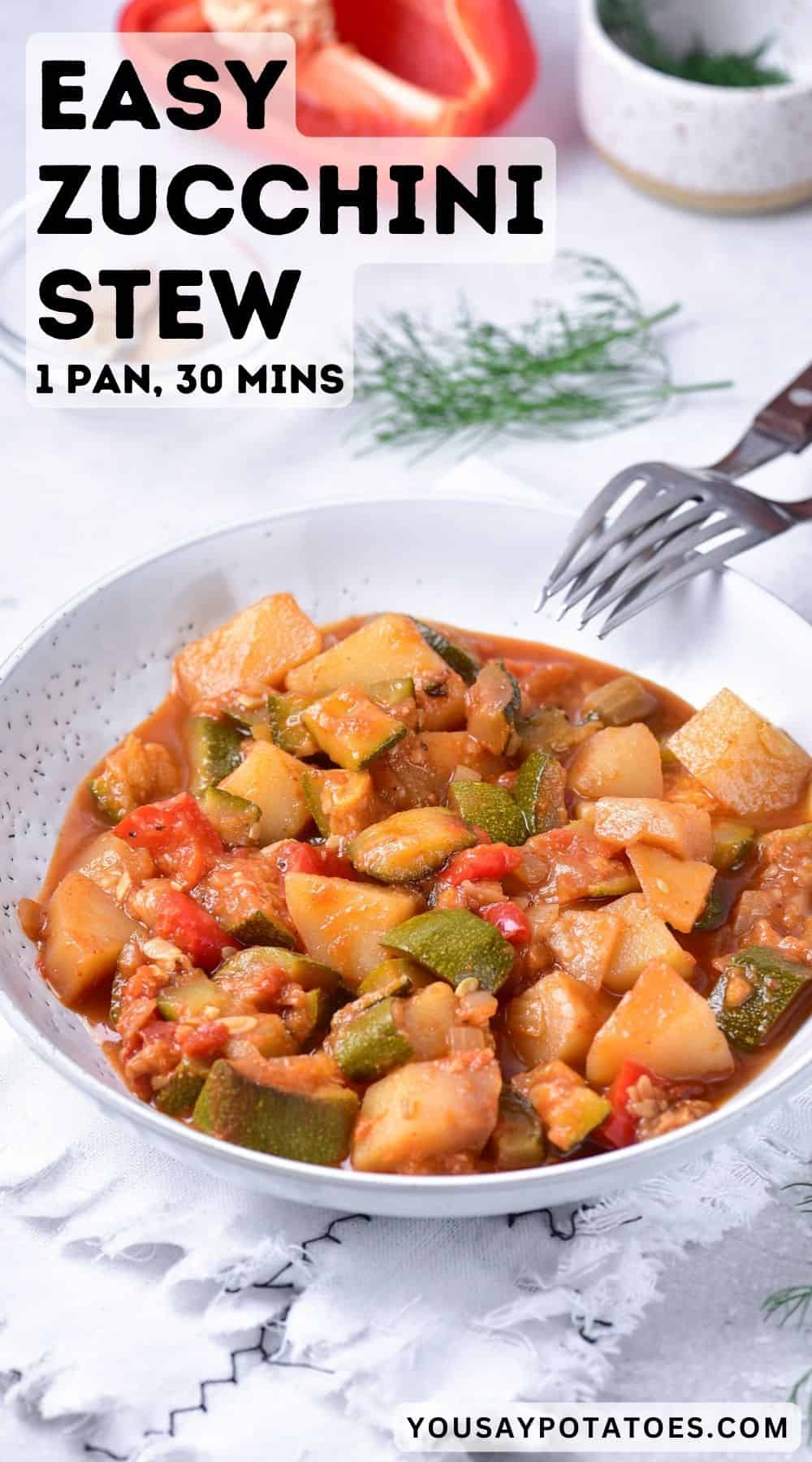 Zucchini Stew • You Say Potatoes
