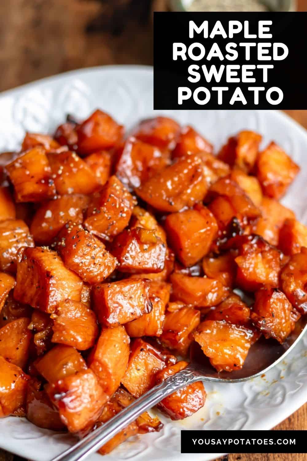 Maple Roasted Sweet Potato • You Say Potatoes
