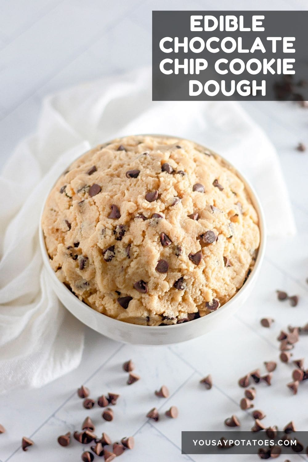 Chocolate Chip Edible Cookie Dough • You Say Potatoes